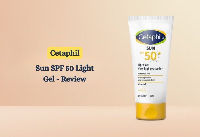 Cetaphil Sun SPF 50 Light Gel Review & Tested Results