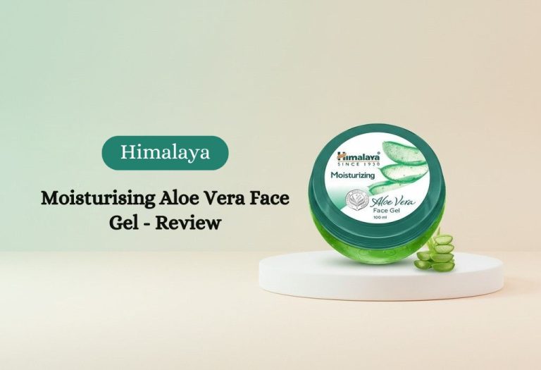 Himalaya Aloe Vera Face Gel Review – Uses, Benefits & Verdict