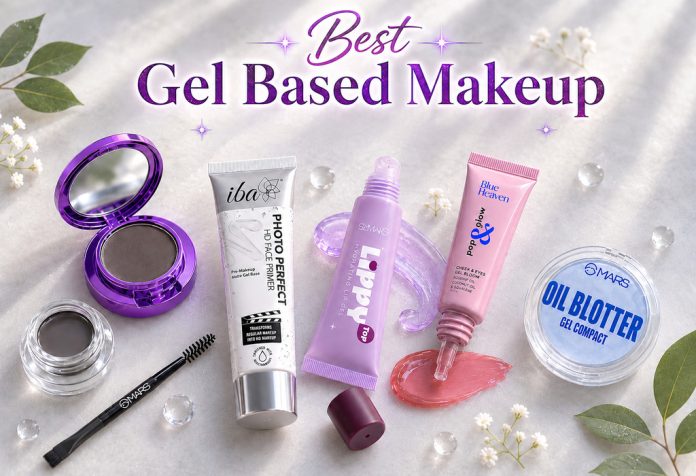 10 Best Gel Based Makeup Products in India for Everyday Glam