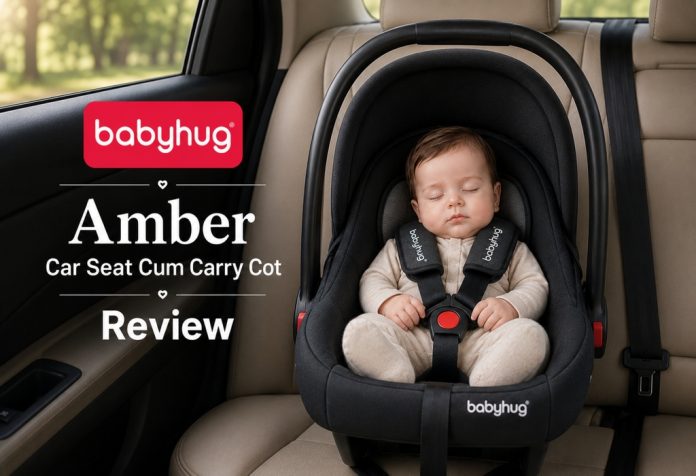 Babyhug Car Seat Cum Carry Cot : Easy Travel Review